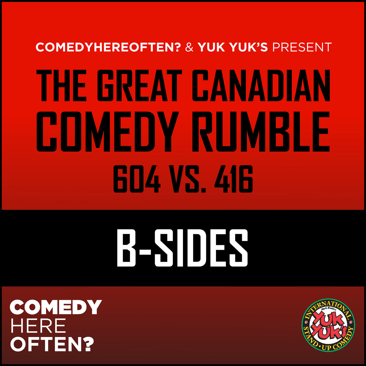 CHO The Great Canadian Comedy Rumble: 604 vs. 416 (B-Sides) – 604 Shop